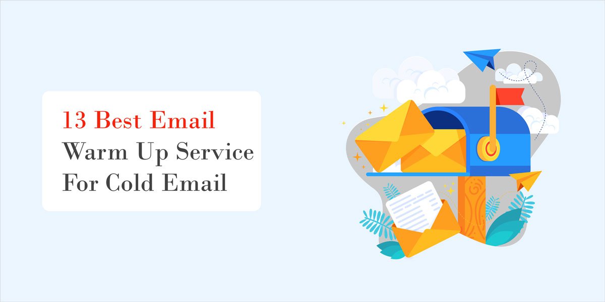 13 Best Email Warm Up Service For Cold Email